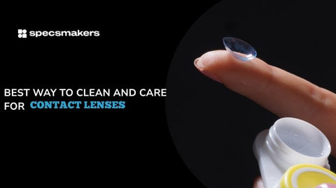 Best Way to Clean and Care for Contact Lenses - Specsmakers | Frame ...